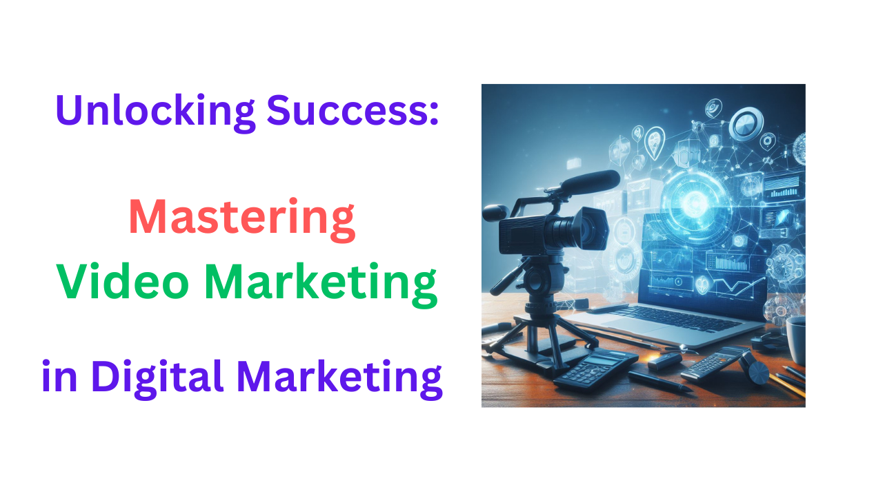Video Marketing in Digital Marketing
